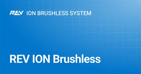 rev ion brushless overview rev robotics documentation