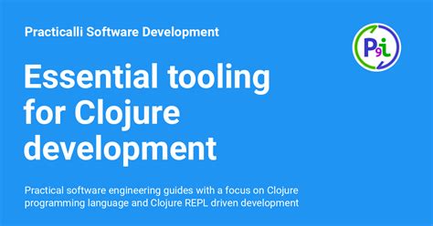 essential tooling for clojure development practicalli software