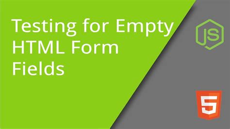 Testing For Empty Html Form Fields Youtube
