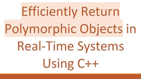 Efficiently Return Polymorphic Objects In Real Time Systems Using C