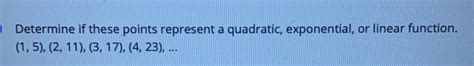 Solved Determine If These Points Represent A Quadratic Exponential