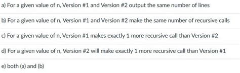Solved Consider The Following Two Recursive Methods Version Chegg