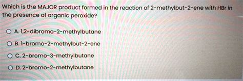 Solved Which Is The Major Product Formed In The Reaction Of 2