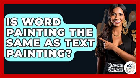Is Word Painting The Same As Text Painting Classical Serenade YouTube
