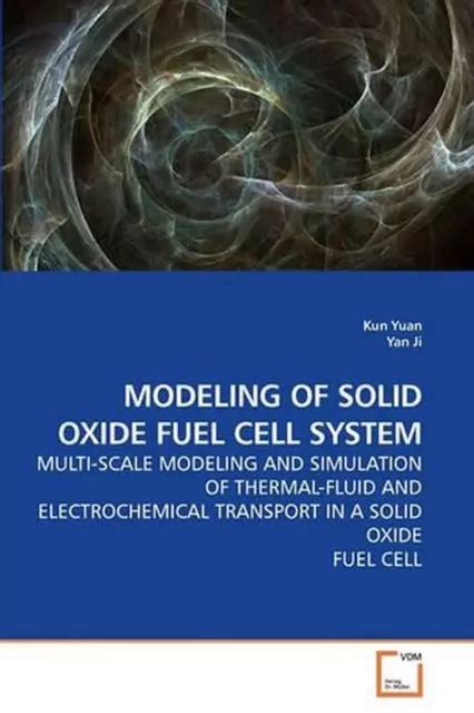 Modeling Of Solid Oxide Fuel Cell System Multi Scale Modeling And Simulation Of Eur 9142