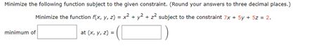 Solved Minimize The Following Function Subject To The Given Chegg