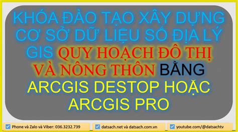 KhÓa ĐÀo TẠo XÂy DỰng CƠ SỞ DỮ LiỆu SỐ ĐỊa LÝ Gis Quy HoẠch ĐÔ ThỊ VÀ NÔng ThÔn BẰng Arcgis