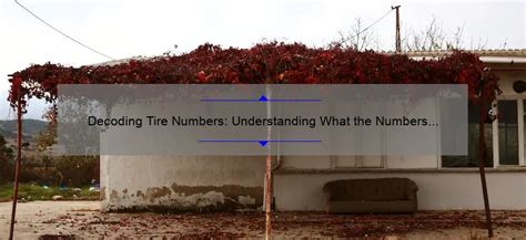 Decoding Tire Numbers Understanding What The Numbers On Your Tires Mean Pacifictiredinuba Net
