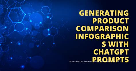 generating product comparison infographics with chatgpt prompts