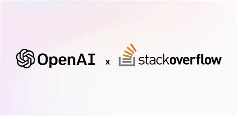 Stack Overflow And Openai Announce Api Partnership To Bring Technical Knowledge To Chatgpt