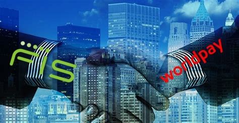 Inside The 43 Billion Fis Worldpay Merger Payments Next