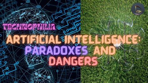Technophilia | Artificial Intelligence: Paradoxes and Dangers - YouTube