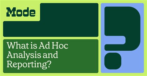 Why You Need Ad Hoc Analysis And Reporting Mode