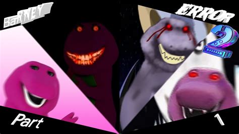 Barney Error 2 Part 1 Youtube