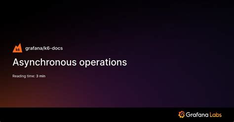Asynchronous Operations Grafana K6 Documentation