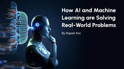 How Ai And Machine Learning Are Solving Real World Problems