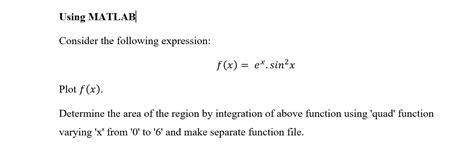 solved using matlab consider the following expression f x