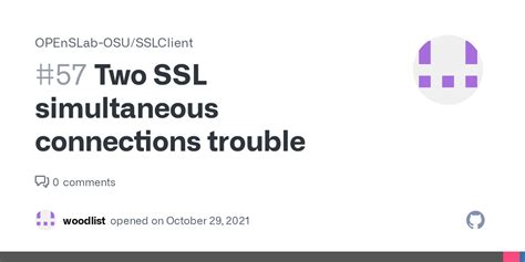 Two SSL Simultaneous Connections Trouble Issue OPEnSLab OSU SSLClient GitHub