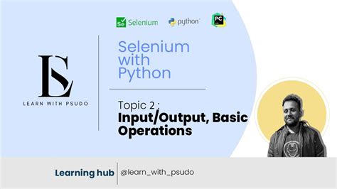 Topic1 Inputoutput Basic Operations Learn Python Basics And Selenium From Scratch Youtube