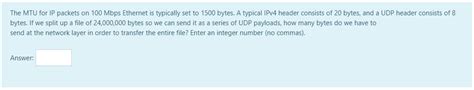 Solved The Mtu For Ip Packets On 100 Mbps Ethernet Is