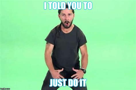 Just Do It Memes And S Imgflip