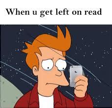 When They Leave You On Read Meme Quotes Trending