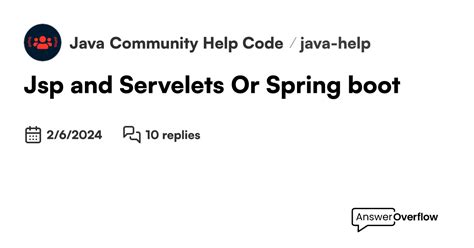 Jsp And Servelets Or Spring Boot Java Community Help Code Learn