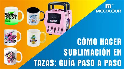 Cómo Hacer Sublimación En Taza Guía Paso A Paso Fábrica De Maquina