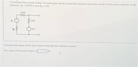 Solved Calculate The Value Of The Load Resistor That Absorbs