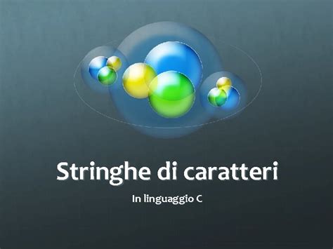 Stringhe Di Caratteri In Linguaggio C Stringhe Un