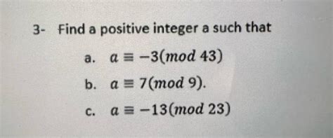solved 3 find a positive integer a such that a a≡−3 mod43
