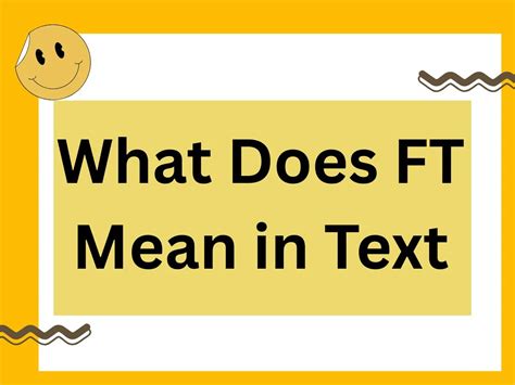 What Does FT Mean In Text 2025 Complete Guide