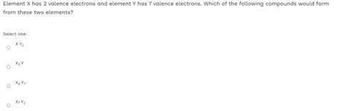 solved element x has 2 valence electrons and element y has 7