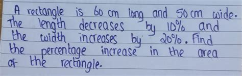 solved a rectangle is 60 cm long and 5ocm wide the length decreases
