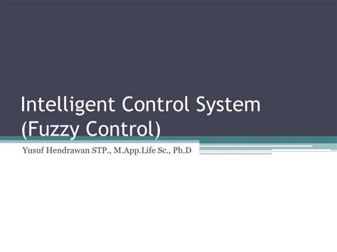 PPT Intelligent Control System Fuzzy Control PowerPoint Presentation ID