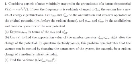 Solved 1 Consider A Particle Of Mass M Initially Trapped In