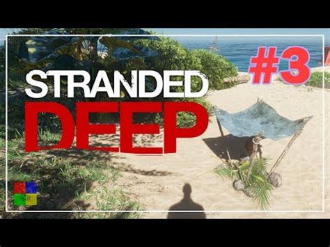 Steam Community :: Video :: Stranded Deep прохождение #3 ♦ СБОРЩИК ВОДЫ ♦