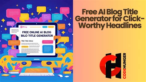 Free Ai Blog Title Generator For Click Worthy Headlines Codehunger Pvt Ltd