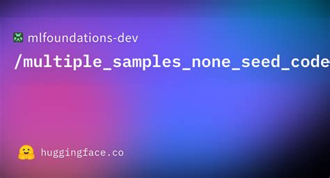 Mlfoundations Dev Multiple Samples None Seed Code Datasets At Hugging
