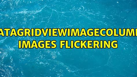 datagridviewimagecolumn images flickering youtube