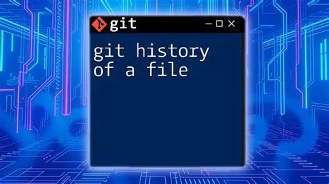 unraveling git history of a file with ease