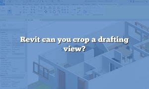 Revit Can You Crop A Drafting View