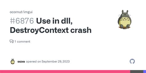 Use In Dll DestroyContext Crash Issue Ocornut Imgui GitHub