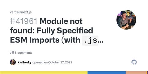 Module Not Found Fully Specified Esm Imports With `js` Extension In