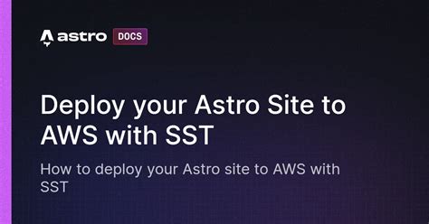 Deploy Your Astro Site To Aws With Sst Astro中文文档 Astro中文网
