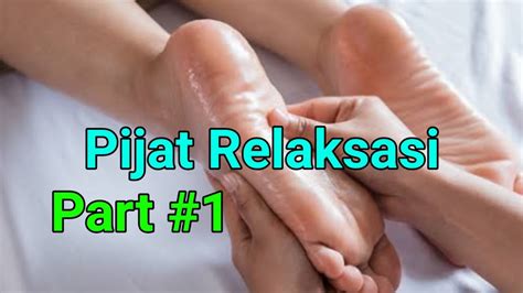 PIJAT RELAKSASI PART 1 |PIJAT KAKI| @Youtubers Pijat Indonesia - YouTube