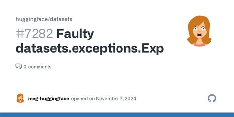 Faulty Datasetsexceptionsexpectedmoresplitserror · Issue 7282 · Huggingfacedatasets · Github