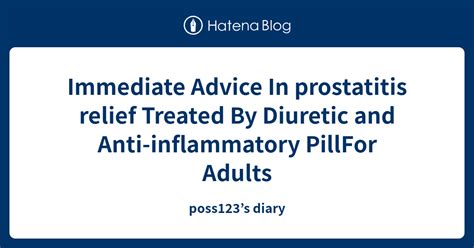 Immediate Advice In Prostatitis Relief Treated By Diuretic And Anti