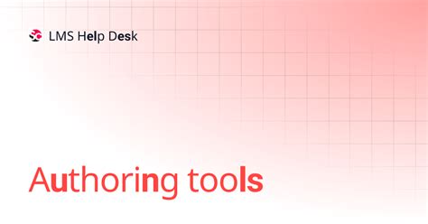 Authoring Tools Lms Help Desk