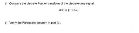 Solved A Compute The Discrete Fourier Transform Of The Chegg Com